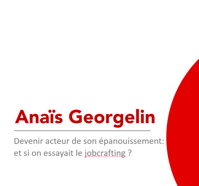 Anais Georgelin: Devenir acteur de son épanouissement : et si on essayait le jobcrafting ? - Octave